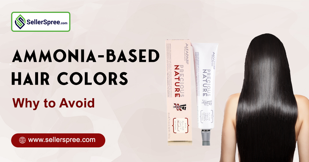 Ammonia-Based Hair Colors: Why to Avoid? Sellerspree.com