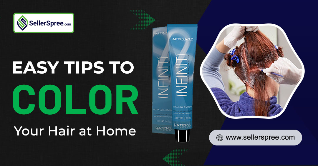 Easy Tips to Color Your Hair at Home | SellerSpree