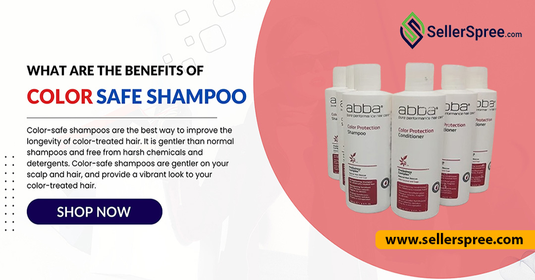 What are the Benefits of Color Safe Shampoo? SellerSpree