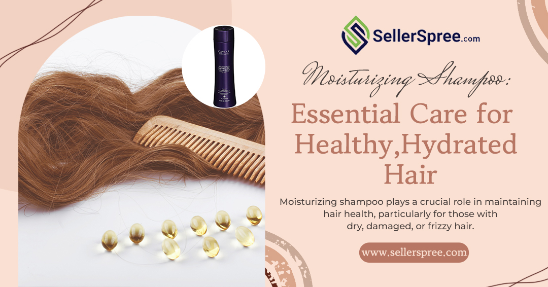 Moisturizing Shampoo: Essential Care for Healthy, Hydrated Hair ...