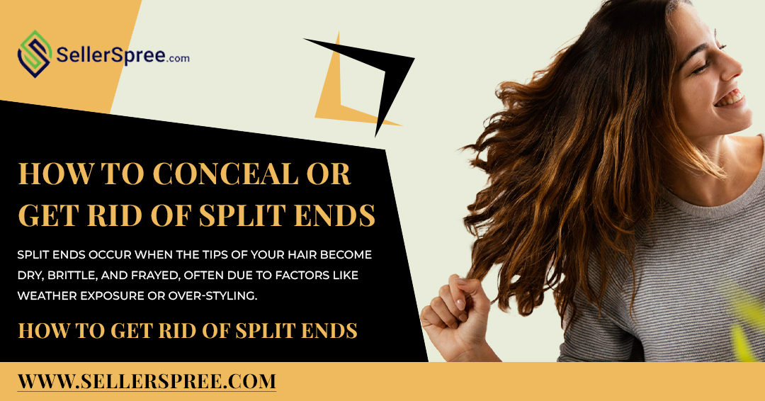 How to Conceal or Get Rid of Split Ends Hairs | SellerSpree
