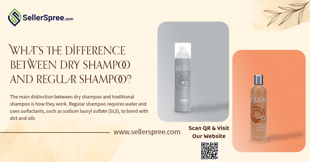 What’s the Difference Between Dry Shampoo and Regular Shampoo? SellerSpree