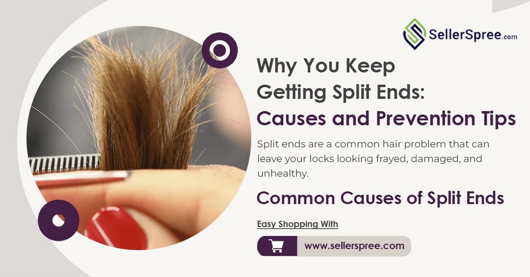 Causes and Prevention Tips for Split Ends Hairs | SellerSpree