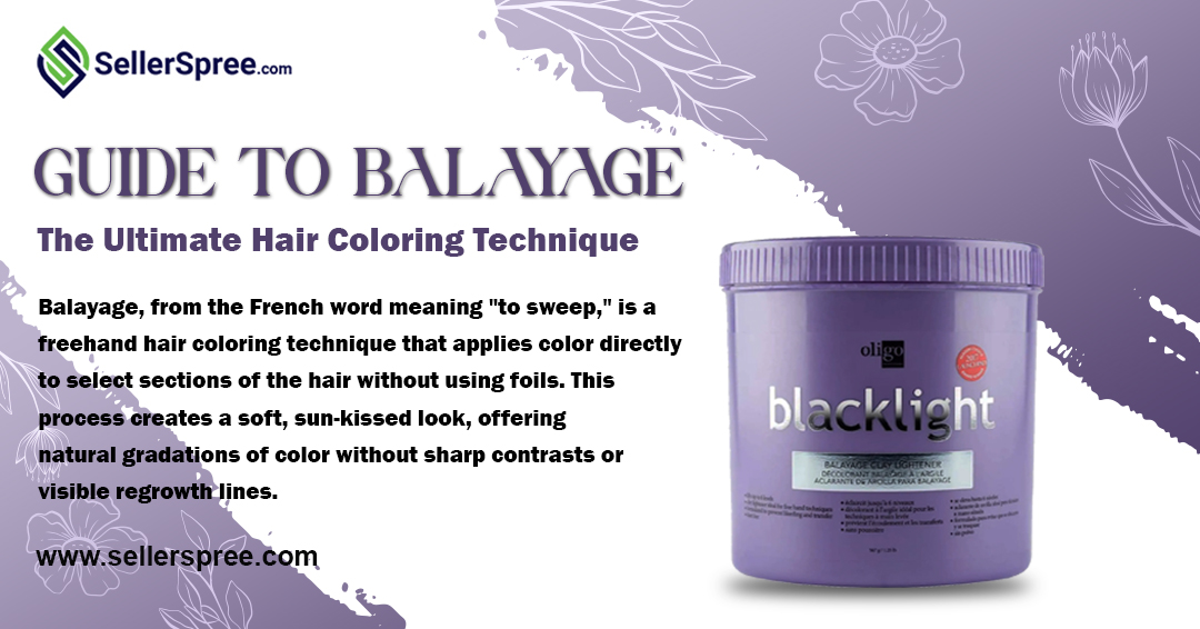 Balayage: The Ultimate Hair Coloring Technique | SellerSpree