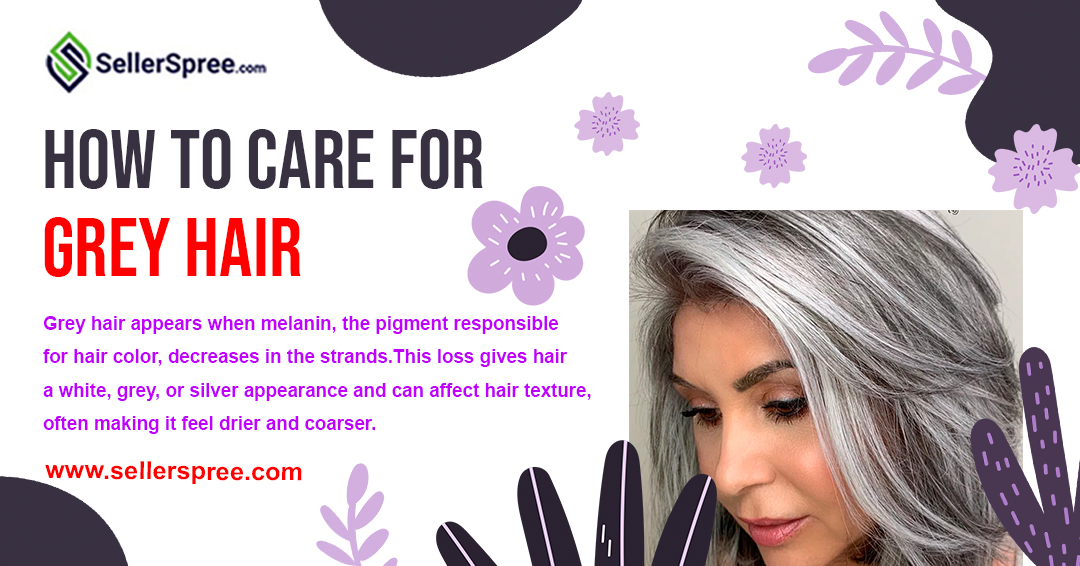 How to Care for Grey Hair: A Guide to Smooth and Shiny Looks