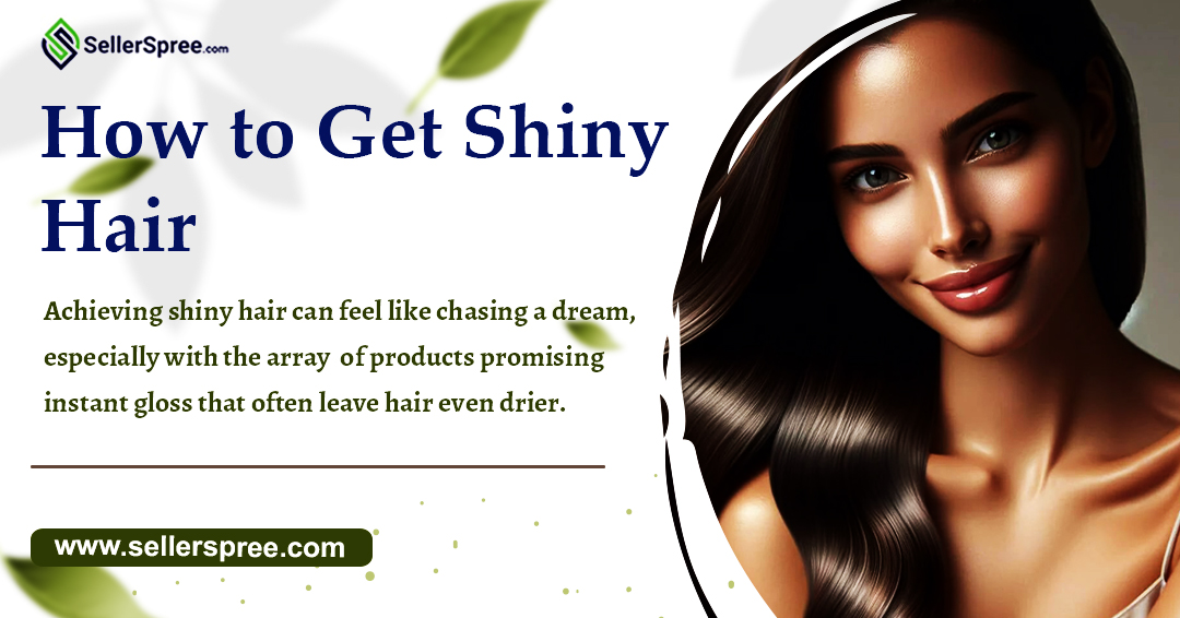 How to Get Shiny Hair: 8 Essential Tips for Luminous Locks